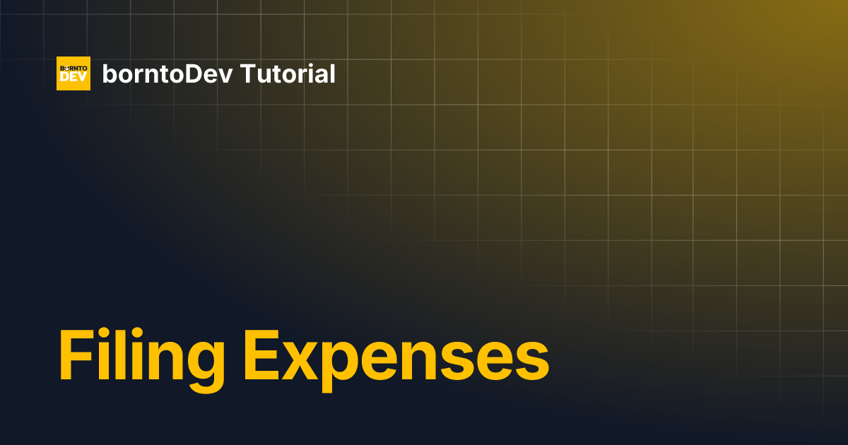 Filing Expenses | borntoDev Tutorial